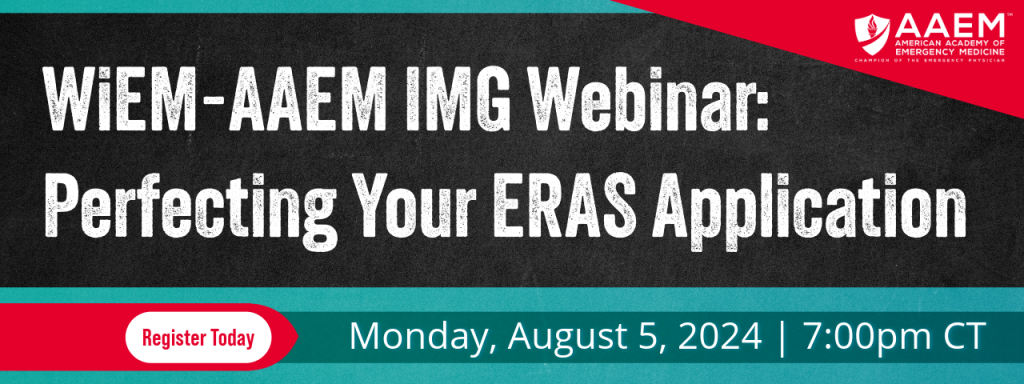 WiEM-AAEM IMG Student Webinar: Perfecting your ERAS Application - AAEM