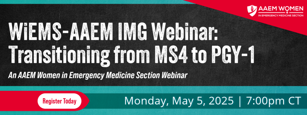 WiEMS-AAEM IMG Student Webinar: Transitioning from MS4 to PGY-1 - AAEM